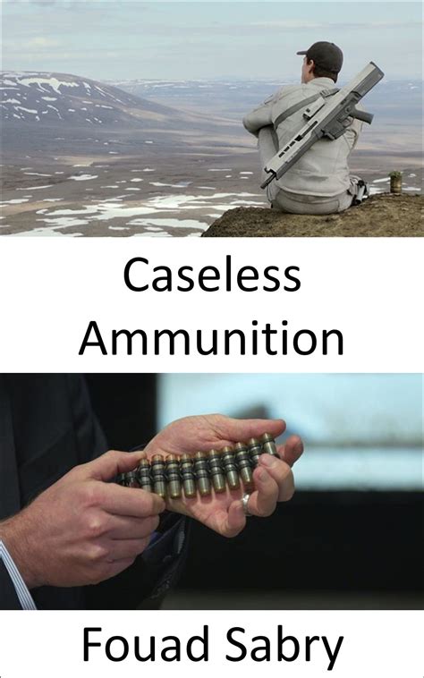 Caseless Ammunition Ebook By Fouad Sabry Epub Rakuten Kobo United States
