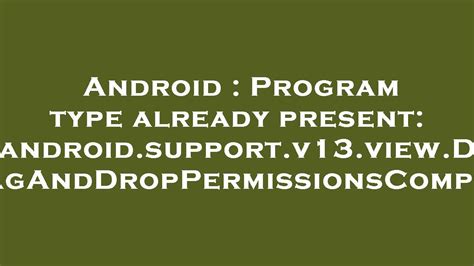 Android Program Type Already Present Android Support V13 View