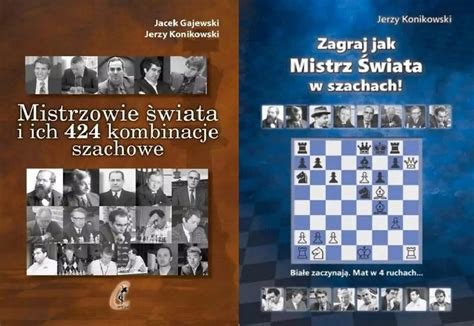 Mistrzowie Świata I Ich 424 Kombinacje Szachowe Jacek Gajewski Jerzy