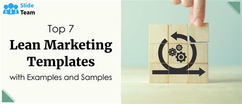 Top 7 Lean Marketing Templates With Examples And Samples