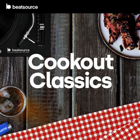 Cookout Classics Playlist For Djs On Beatsource