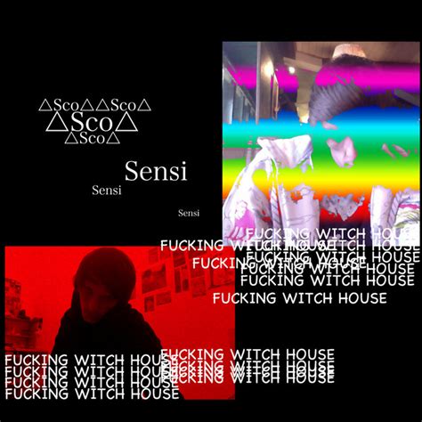 Fucking Witch House Ep Sco X Sensi Sco
