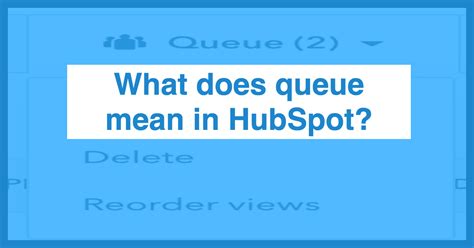 What Does Queue Mean In Hubspot Anyleads