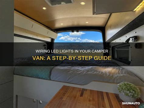 Wiring Led Lights In Your Camper Van: A Step-By-Step Guide | ShunAuto