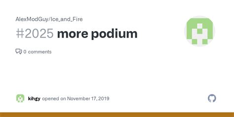 more podium · issue 2025 · alexmodguy ice and fire · github