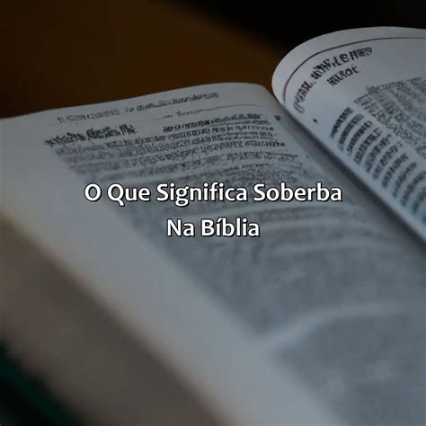 O Que Significa Soberba Na Bíblia Bíblia Da Bíblia