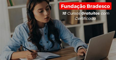 Fundação Bradesco 10 Cursos Gratuitos Certificado para Mudar Seu