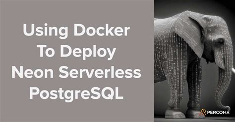 using docker to deploy neon serverless postgresql