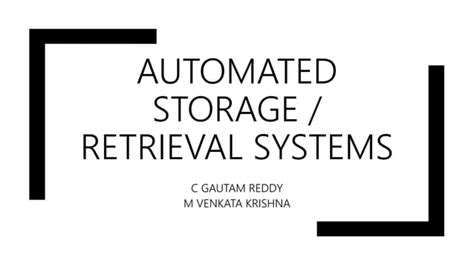 Automated Storageretrieval Systems Explained Pptx Data Storage And Warehousing Computing