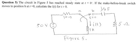 Solved Question 5 The Circuit In Figure 5 Has Reached