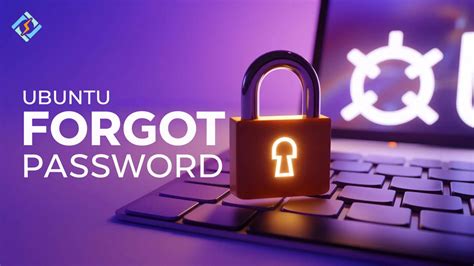 ubuntu forgot password easy solutions you should know