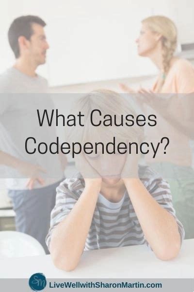 What Causes Codependency Live Well With Sharon Martin