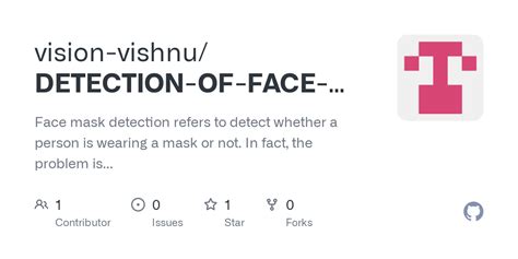 GitHub Vision Vishnu DETECTION OF FACE MASK Face Mask Detection Refers To Detect Whether A