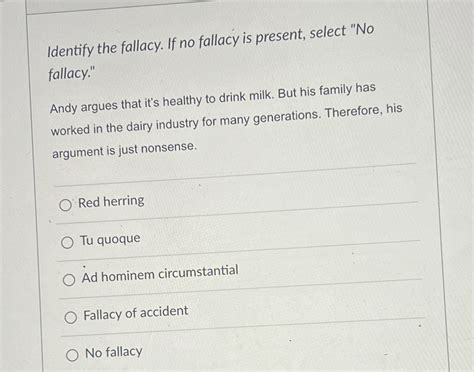 Solved Identify The Fallacy If No Fallacy Is Present