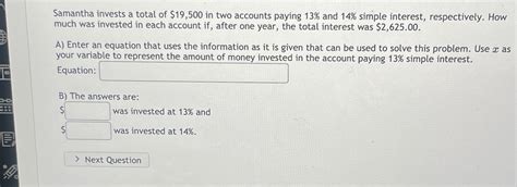 Solved Samantha Invests A Total Of In Two Accounts Chegg