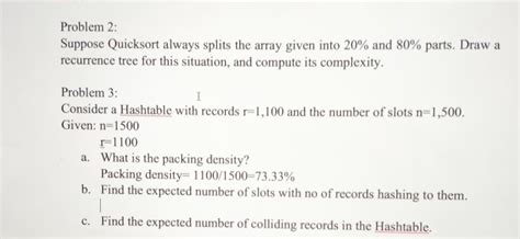 Solved Problem 2 Suppose Quicksort Always Splits The Array