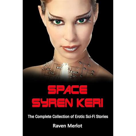 Space Syren Keri The Complete Collection Of Erotic Sci Fi Stories Audiobook By Raven Merlot