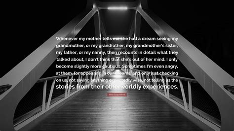 Nino Gugunishvili Quote Whenever My Mother Tells Me She Had A Dream