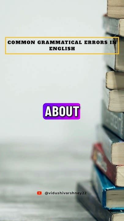 Common Grammatical Errors About English Grammar Learnenglish