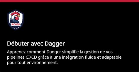 Débuter Avec Dagger Devsecops