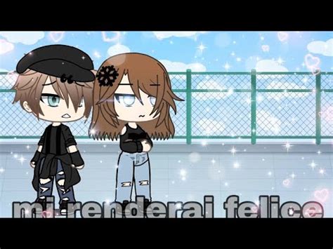 Mi Renderai Felice GLMM Gacha Life Ita YouTube
