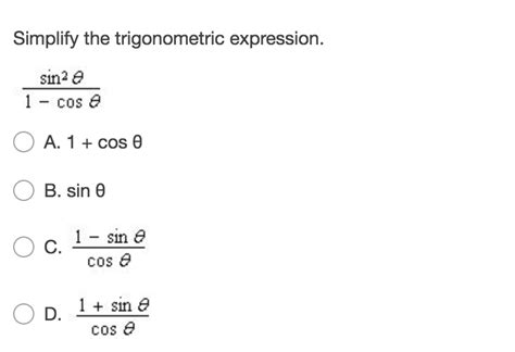 Solved Simplify The Trigonometric Expression Sin2 θ 1 Cos θ