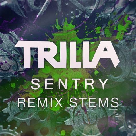 Stream Sentry Remix Stems By Trilla Listen Online For Free On Soundcloud