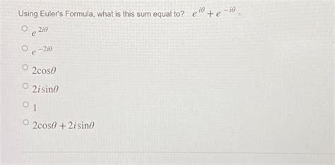 Solved Using Euler S Formula What Is This Sum Equal To Ei Chegg Com