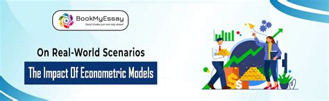 The Impact Of Econometric Models On Real World Scenarios