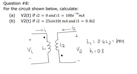 Solved Question 8 For The Circuit Shown Below Calculate Chegg Com
