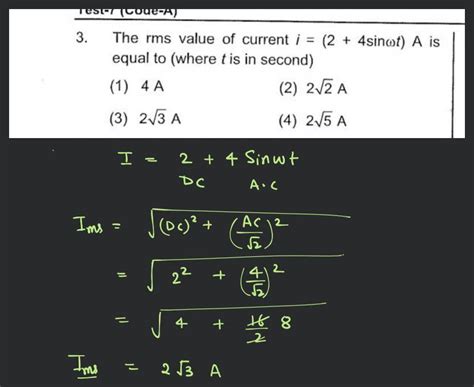 The rms value of current i sinωt A is equal to where t is in secon