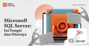 Microsoft SQL Server Fungsi Fitur Dan Cara Install