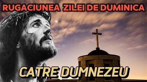 Rug Ciunea Zilei De Duminica Youtube