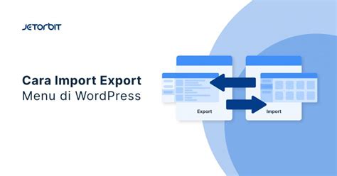 Cara Import Export Menu Di Wordpress Panduan Hosting Jetorbit