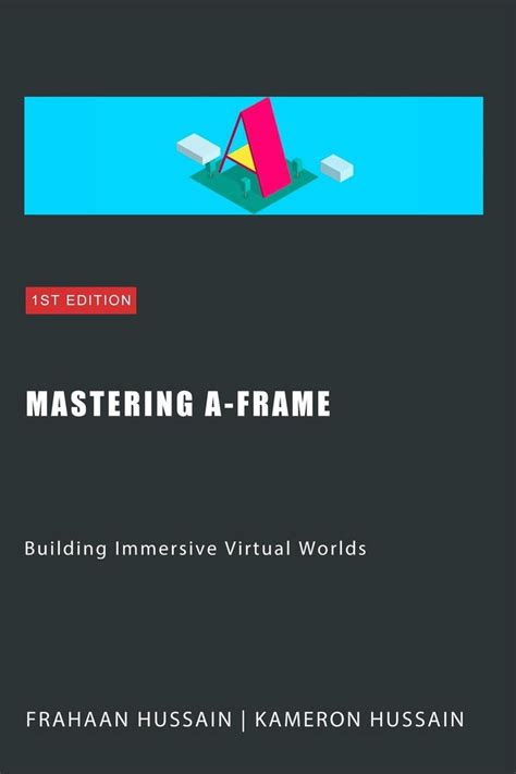 Mastering A Frame Building Immersive Virtual Worlds Ebook Kameron