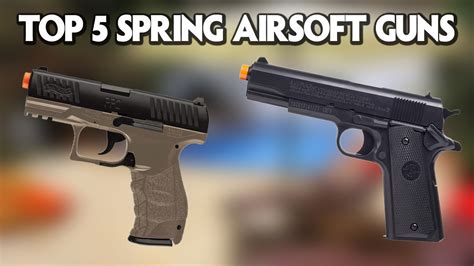 Top 5 Spring Airsoft Guns Best Gaming All