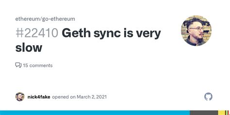 Geth Sync Is Very Slow · Issue 22410 · Ethereumgo Ethereum · Github