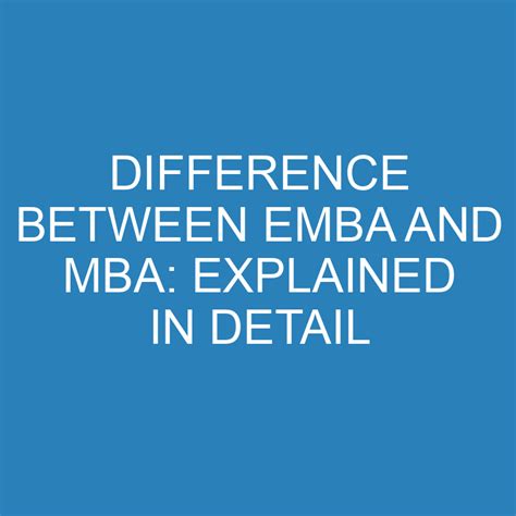 Difference Between Emba And Mba Explained In Detail Differencess