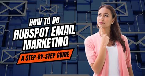 How To Do Hubspot Email Marketing A Step By Step Guide