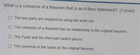 Solved What Is A Converse Of A Theorem That Is An If Then Statement