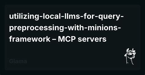 Utilizing Local Llms For Query Preprocessing With Minions Framework
