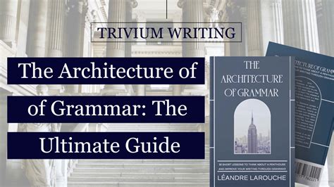 The Architecture Of Grammar The Ultimate Guide With Ebook