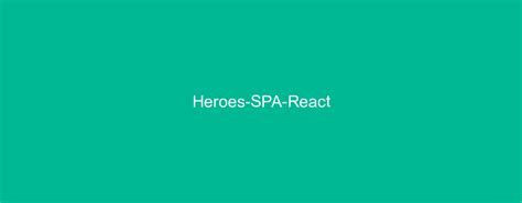 Heroes Spa React