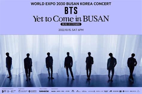 「weverse Live」を通じてbtsのステージが全世界で視聴可能に！釜山国際博覧会誘致祈願コンサート「bts＜ Yet To Come