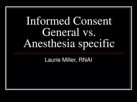 Ppt Informed Consent General Vs Anesthesia Specific Powerpoint