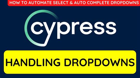 Cypress Tutorial 11 Automating Select And Auto Complete Dropdowns Youtube