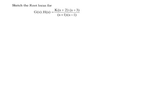 Root Locus Procedure Problem Solved In Root Locus Pptx
