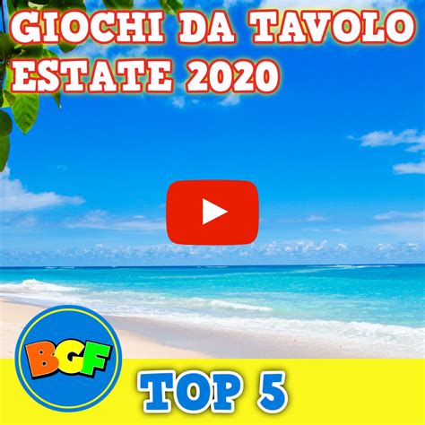Top 5 I Migliori Giochi Da Tavolo Per L Estate 2020 Board Games