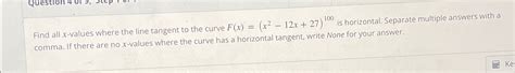 solved find all x values where the line tangent to the curve
