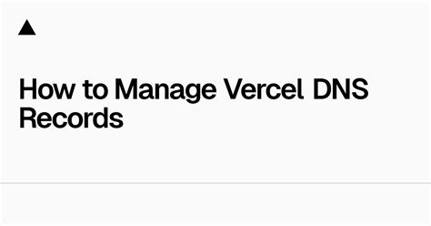 how to manage vercel dns records